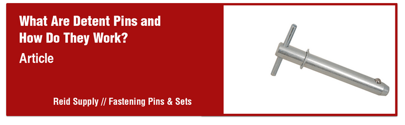 What Are Detent Pins And How Do They Work? | Reid Supply